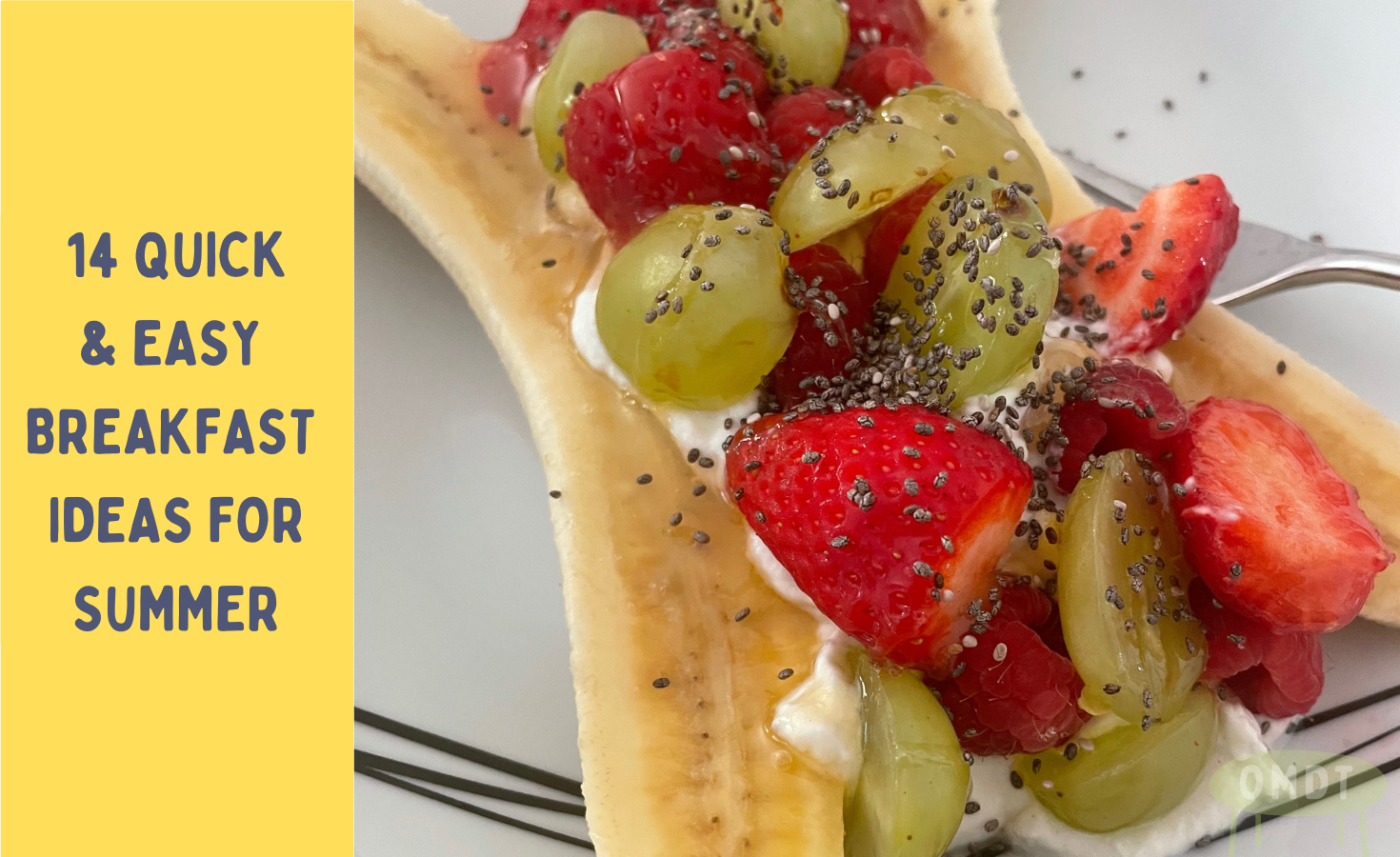 14 Quick & Easy Breakfast Ideas for Summer - On My Dining Table