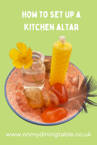 How to set up a Kitchen Altar - On My Dining Table